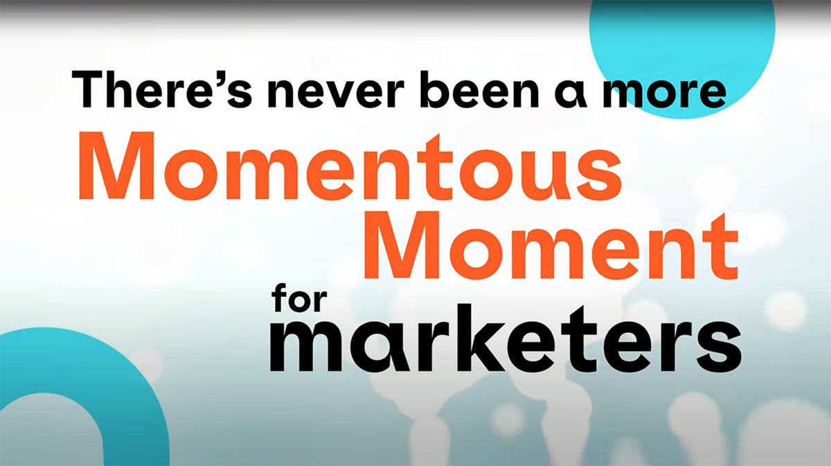 There is never been a more Momentous Moment for Marketeers - POSSIBLE