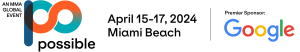 POSSIBLE Miami: Marketing Conference & Expo | April 15-17 2024