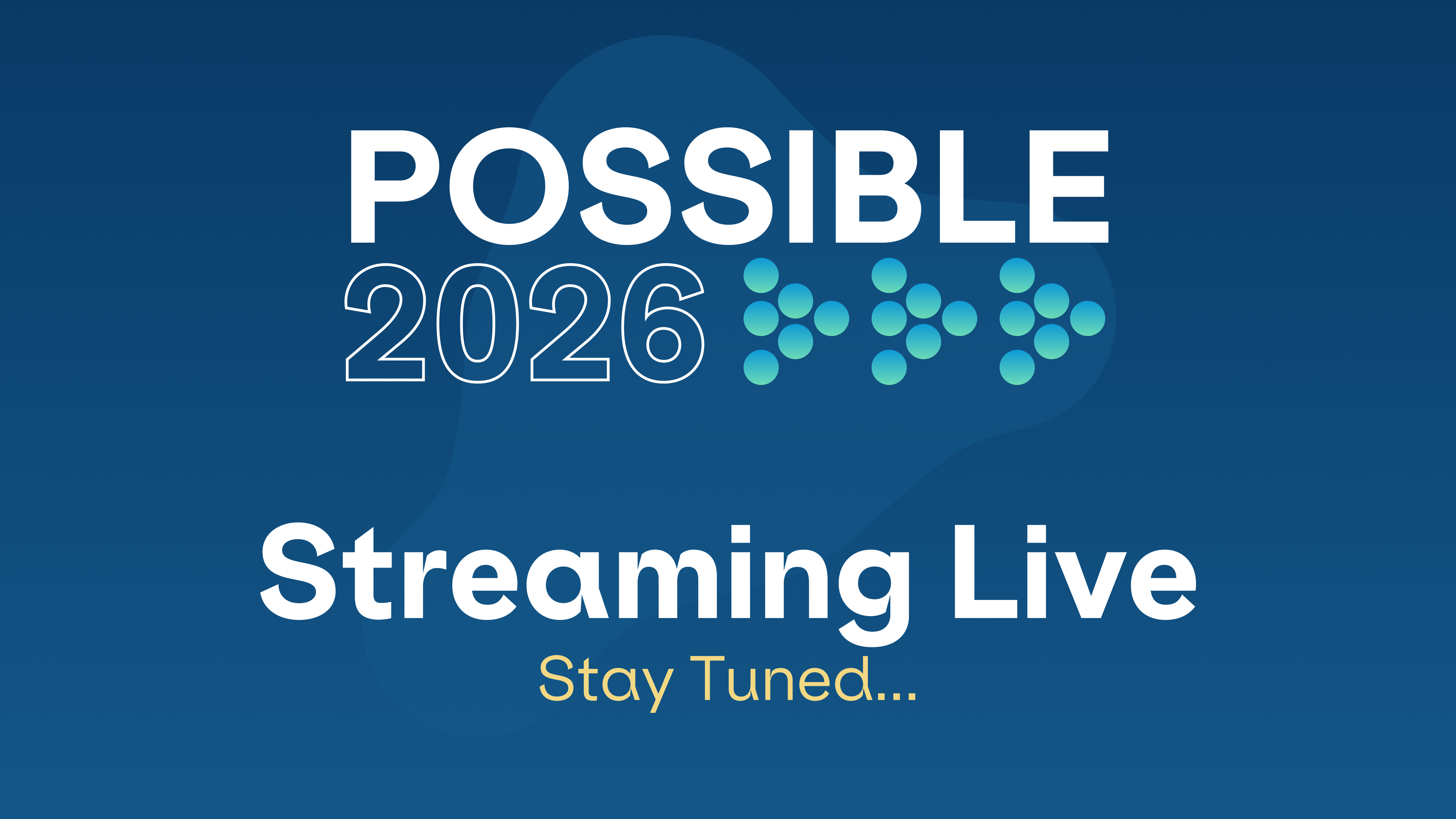 Watch POSSIBLE 2026 | Sessions Streaming LIVE from Miami